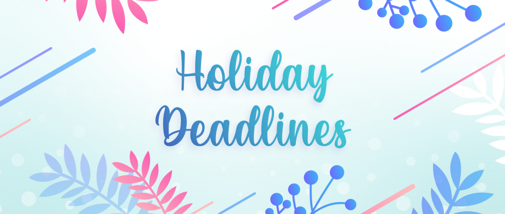 2021 Holiday Submission Deadlines - Label Engine News