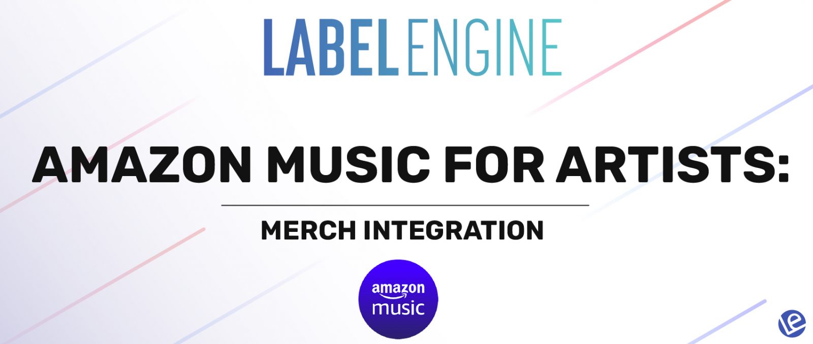 Amazon Music for Artists: Merch - Label Engine News