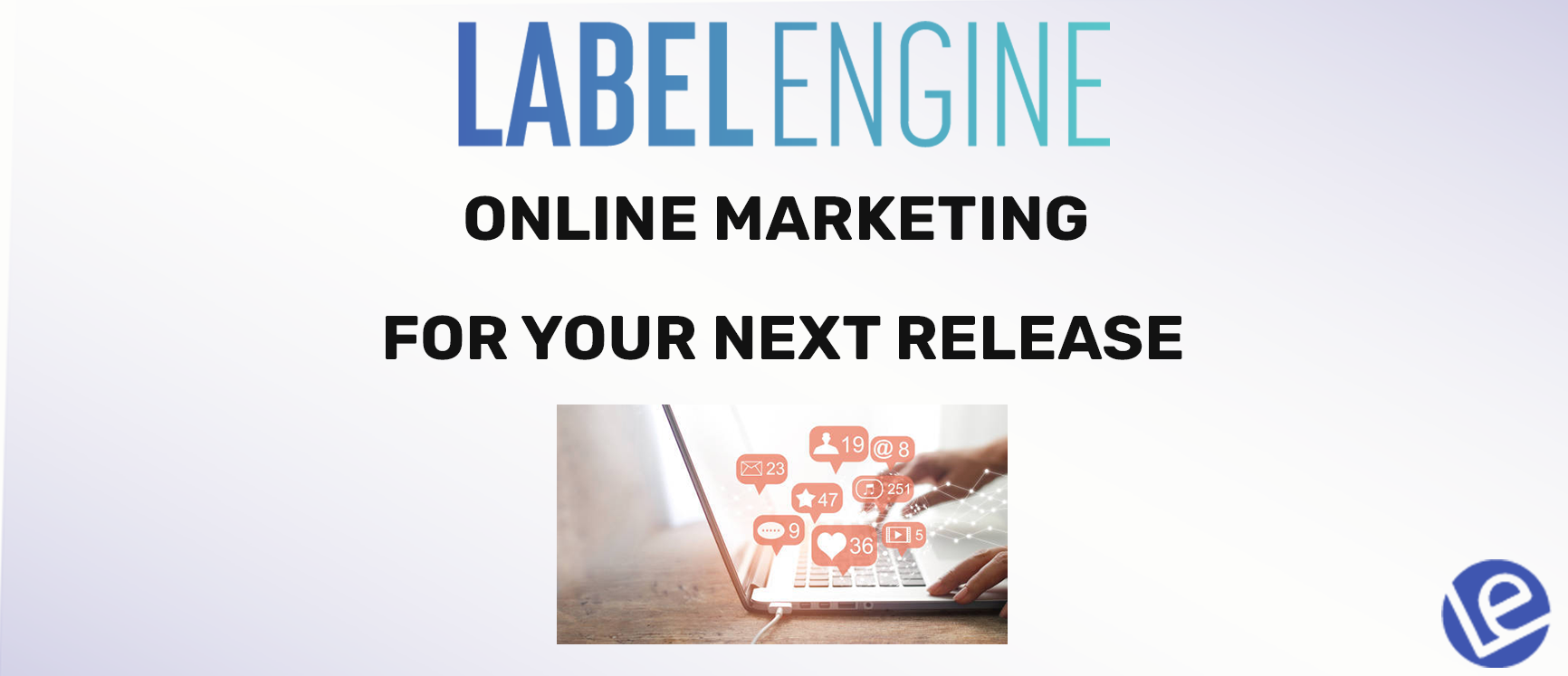 Online Marketing For Your Next Release - Label Engine News