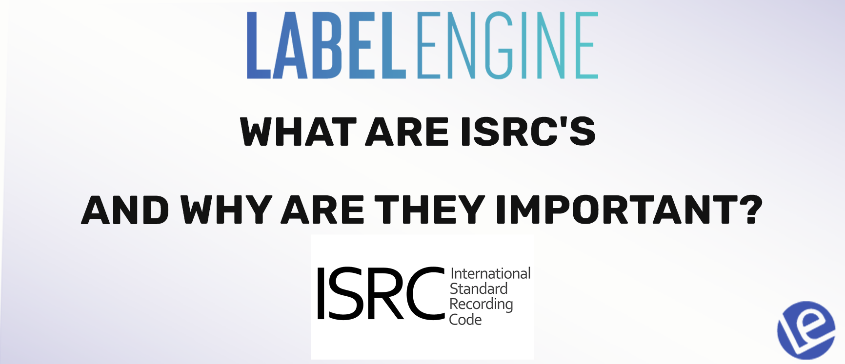 What Are ISRC's And Why Are They Important? - Label Engine News