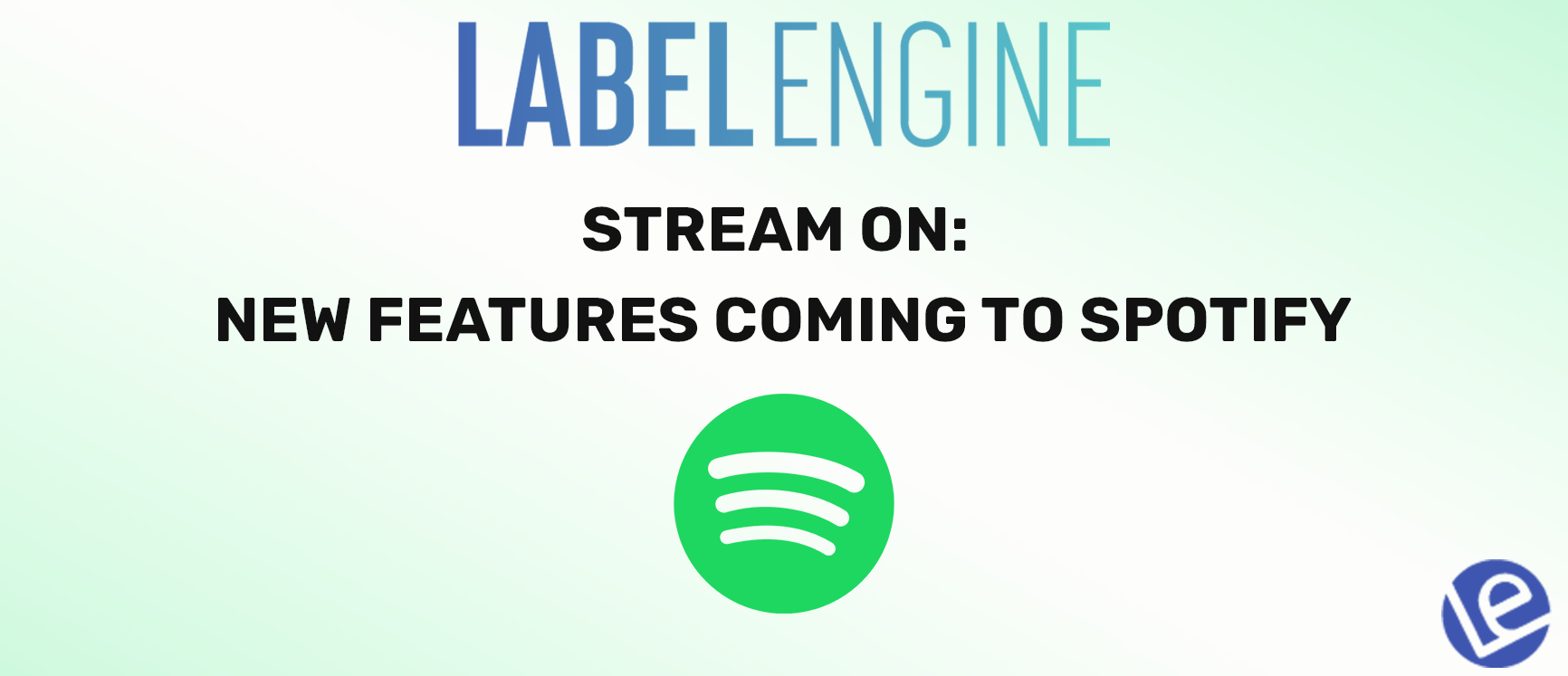 Stream On: New Features Coming to Spotify - Label Engine News