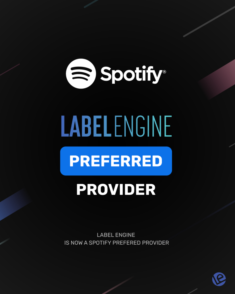 Label Engine is Now a Spotify Preferred Provider - Label Engine News