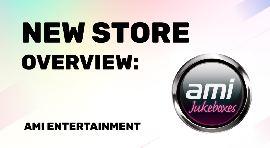 New Store Overview: AMI Entertainment - Label Engine News