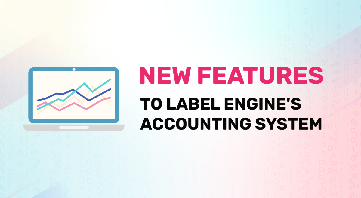 New Features to Label Engine's Accounting System - Label Engine News